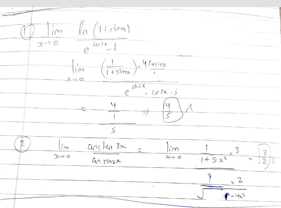 (b) lim n1+sin 4x) 0 e sin 5x -1 (d) lim arc tan 3x x 0 arc sin 2x