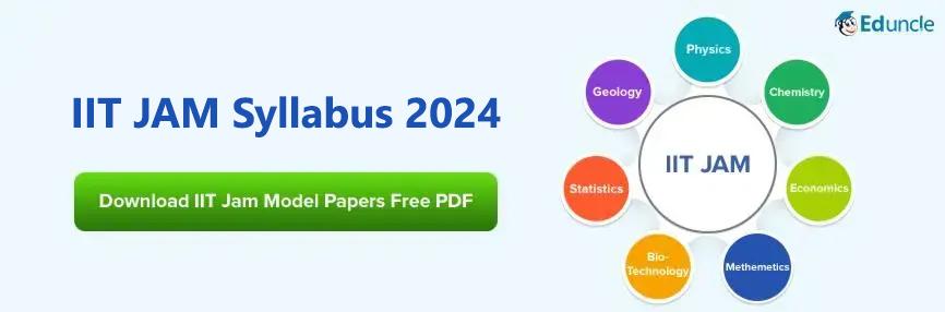 IIT JAM Syllabus 2024 - Download for All Subjects [Updated]