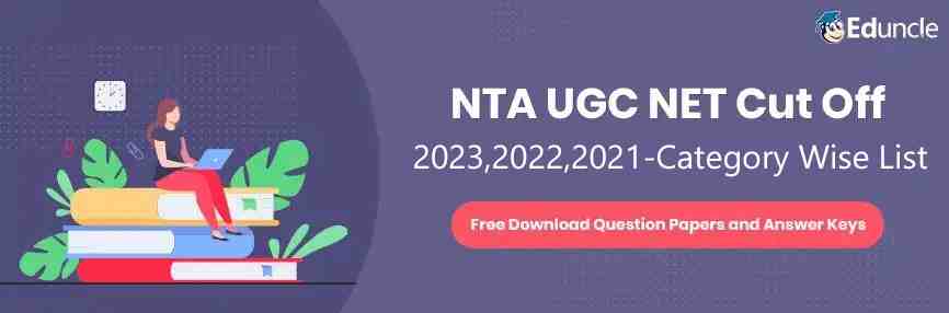 UGC NET Cut Off 2024: Check Subject Wise & Previous year Cut-off Marks
