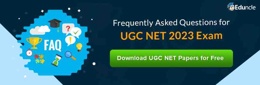 NTA UGC NET (FAQs) Frequently Asked Questions by Aspirants