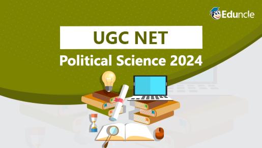 UGC NET Political Science 2024 Syllabus, Books & Study Material