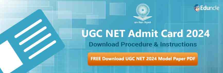 UGC NET Admit Card 2024 - Download December Session Hall Ticket!