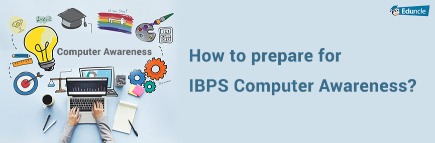 IBPS Computer Awareness – Syllabus, Important Topics & Paper Pattern