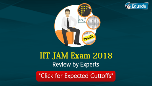 IIT JAM Exam 2019 Reviews by Experts! [Complete Paper Analysis]