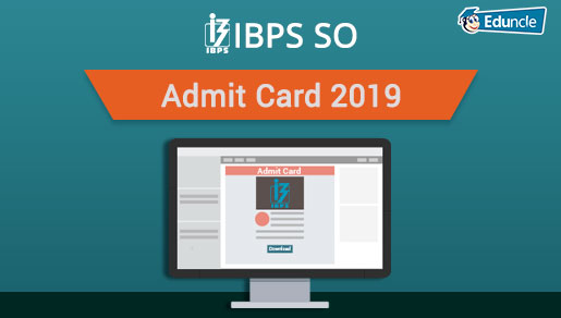 IBPS SO Admit Card 2020 for Prelims & Main- Download Call Letters!