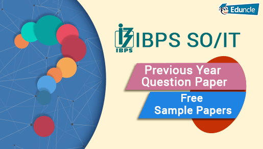 IBPS SO Previous Year Question Paper | Free Sample Papers