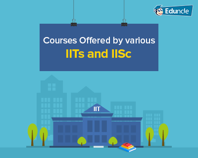 Courses Offered by various IITs and IISc