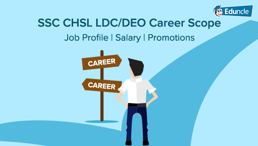 SSC CHSL LDC/DEO Career Scope – Job Profile | Salary | Promotions