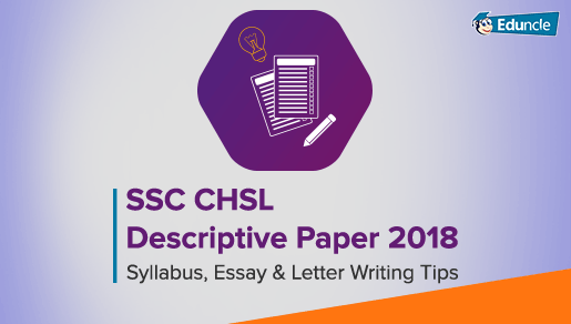 SSC CHSL Descriptive Paper 2018 Syllabus, Essay & Letter Writing Tips
