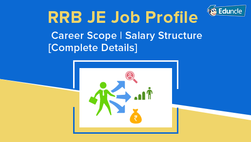 RRB JE Job Profile - Career Scope, Salary Structure [Complete Details]