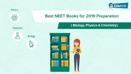 Best Books for NEET 2019 Preparation - Biology, Physics & Chemistry